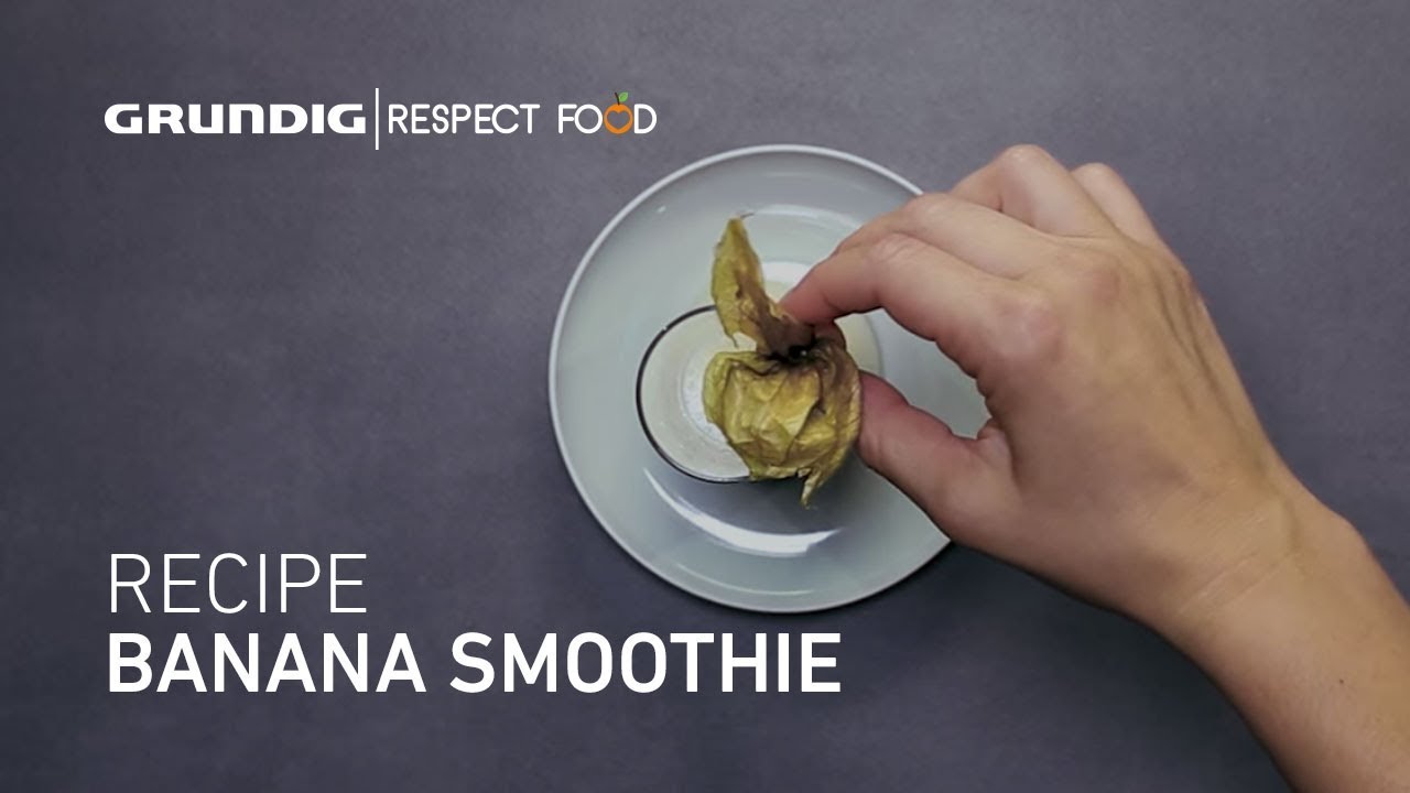 Respect Food Recipe: Banana Smoothie #RespectFood | GRUNDIG - YouTube