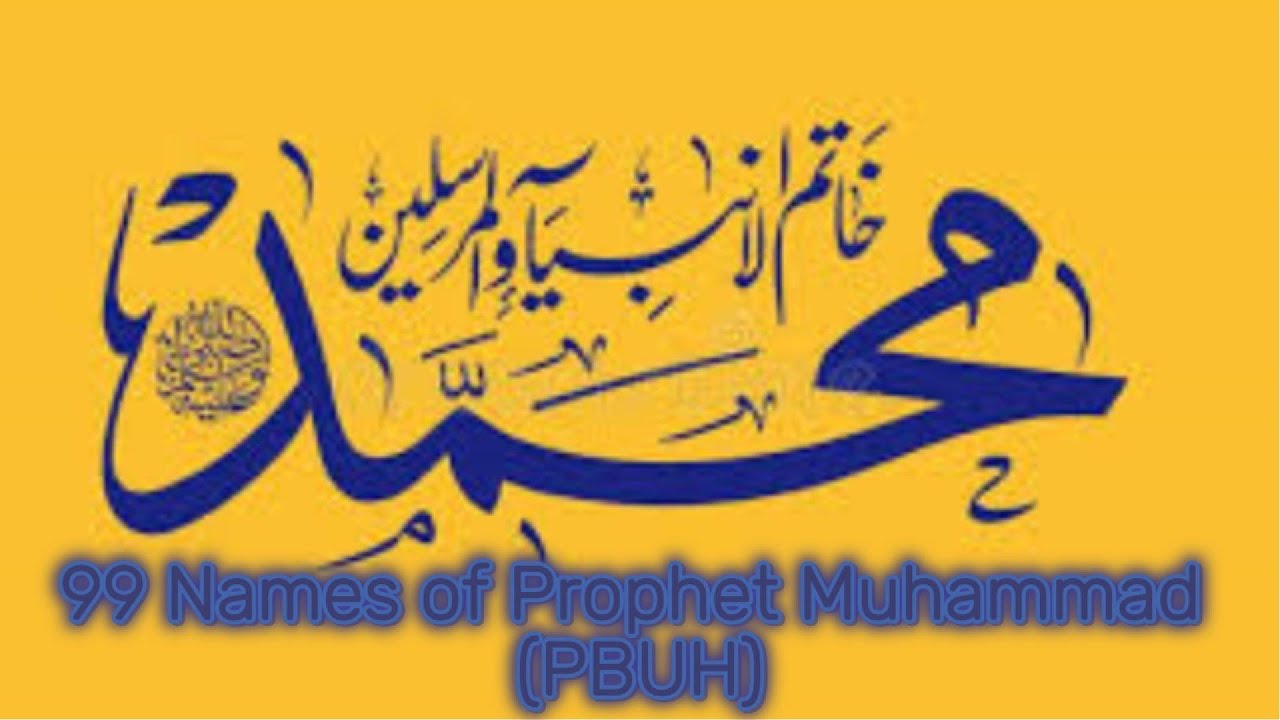 99 Names of Prophet Muhammad PBUH - YouTube
