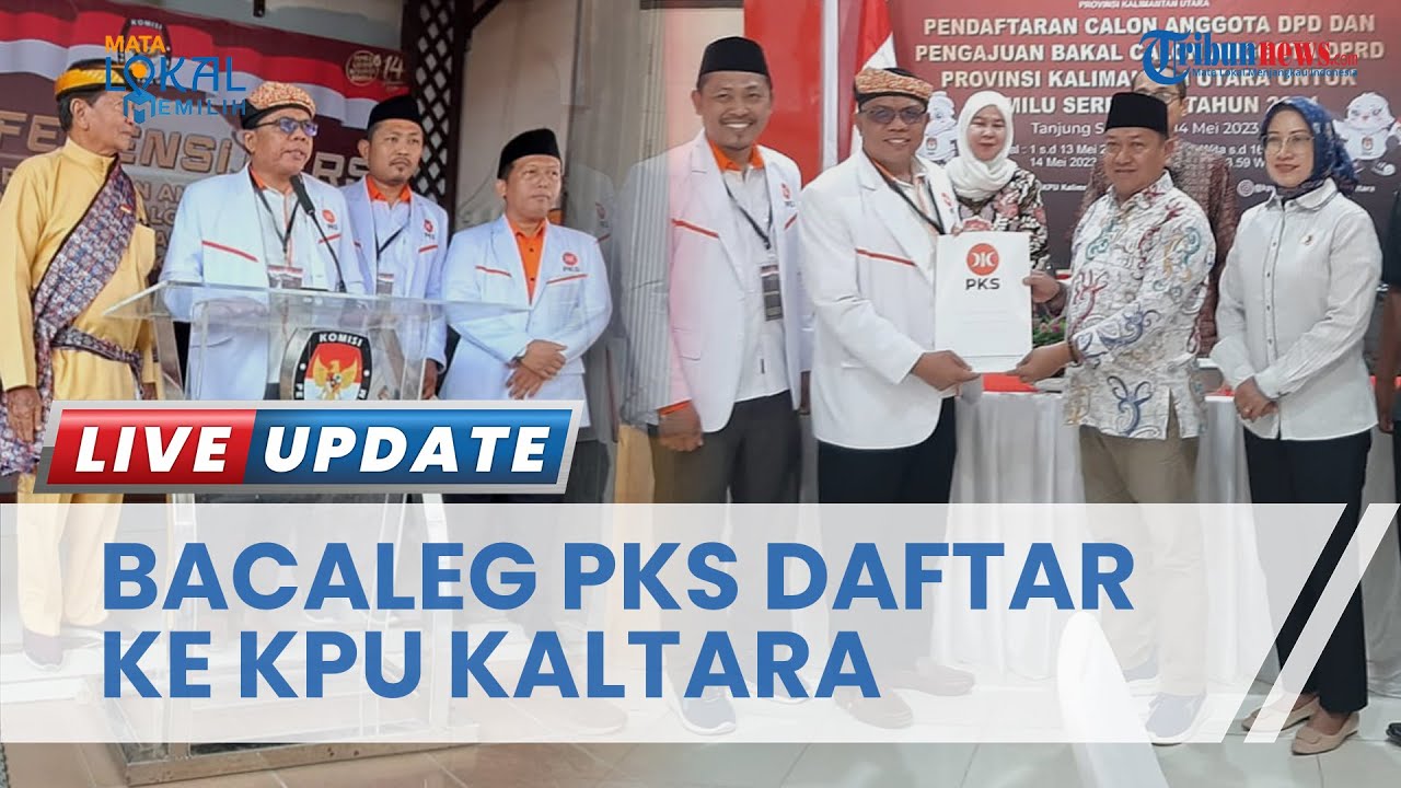 PKS Kaltara Jadi Parpol Pertama Daftarkan Bacaleg ke KPU, Diiringi Tabuhan Hadrah dan Penari ...
