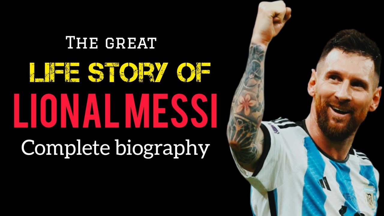 Success story of lional Messi | Leo Messi biography | life story of ...