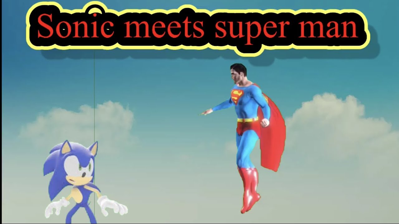 SBO movie: sonic meets superman - YouTube