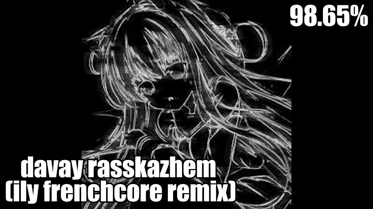 davay rasskazhem (ily frenchcore remix) 98.65% | Osu!Mania - YouTube
