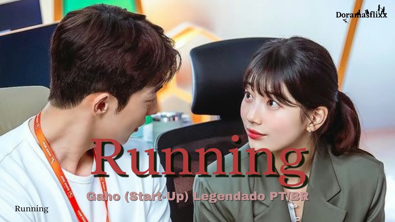 Running ~ Gaho (Start-Up) OST - [Legendado PT/BR] - YouTube