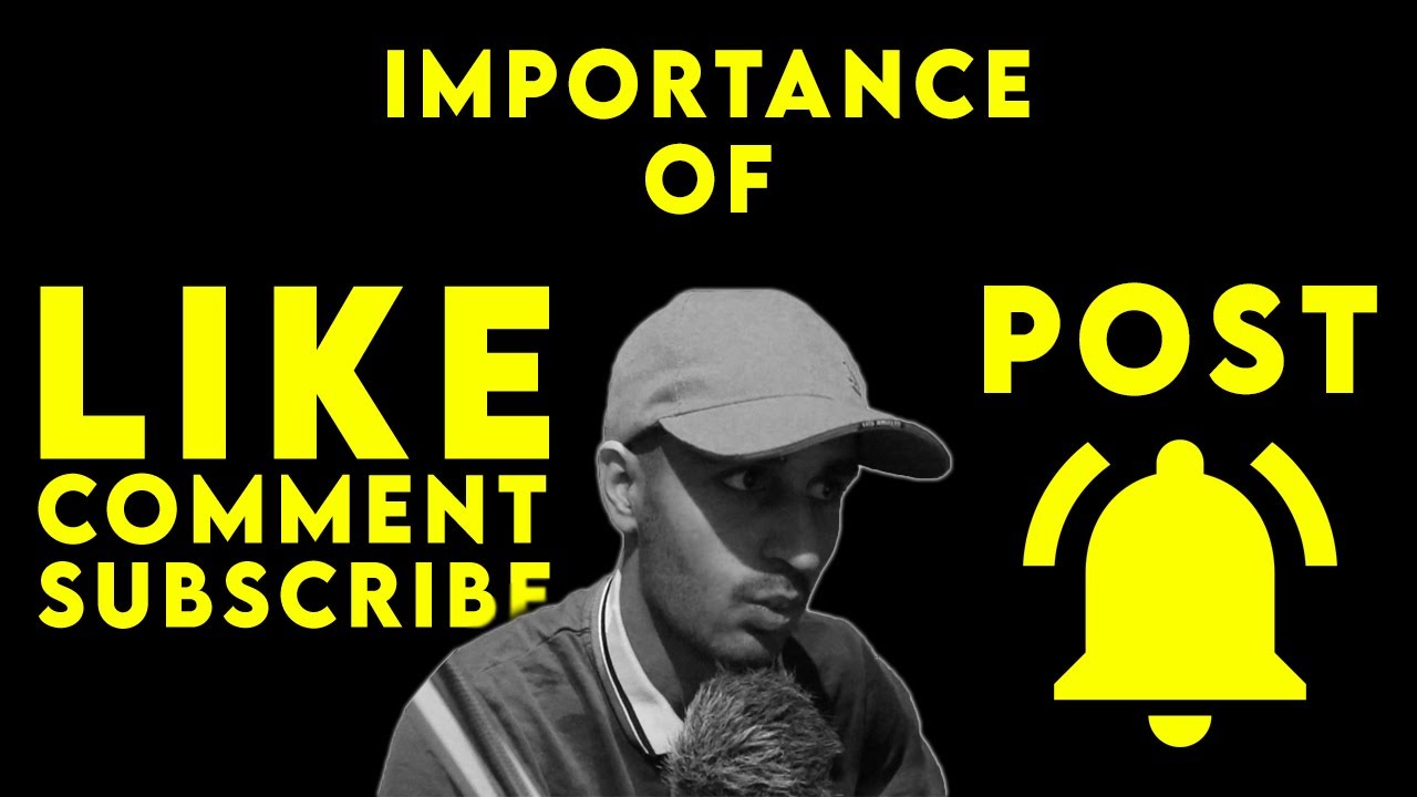 Importance of [ like / subscribe / comments / post notification ] - YouTube