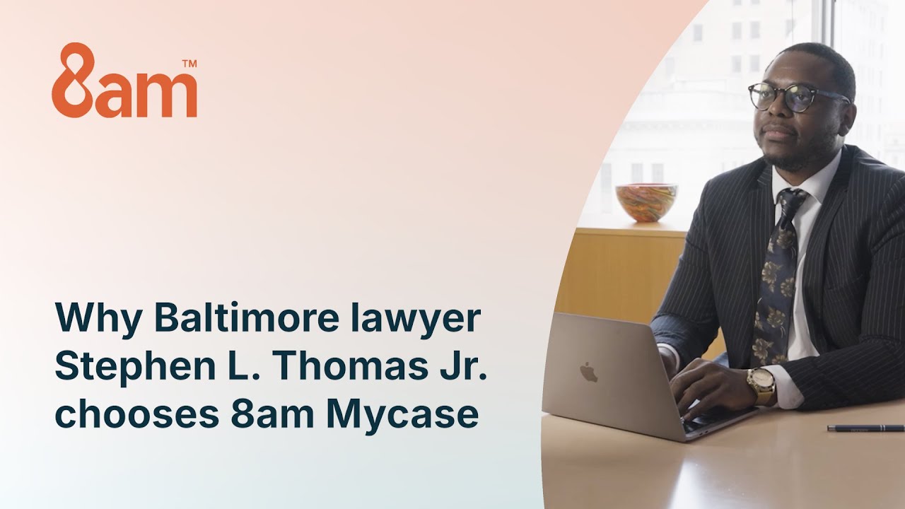 Why Baltimore lawyer Stephen L. Thomas Jr. chooses 8am Mycase | 8am ...
