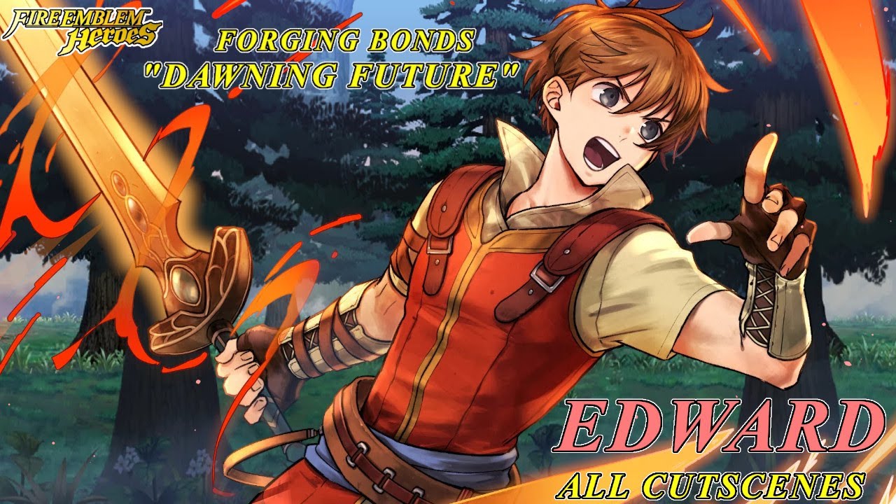 Fire Emblem Heroes - Forging Bonds "Dawning Future" Edward ALL Scenes ...