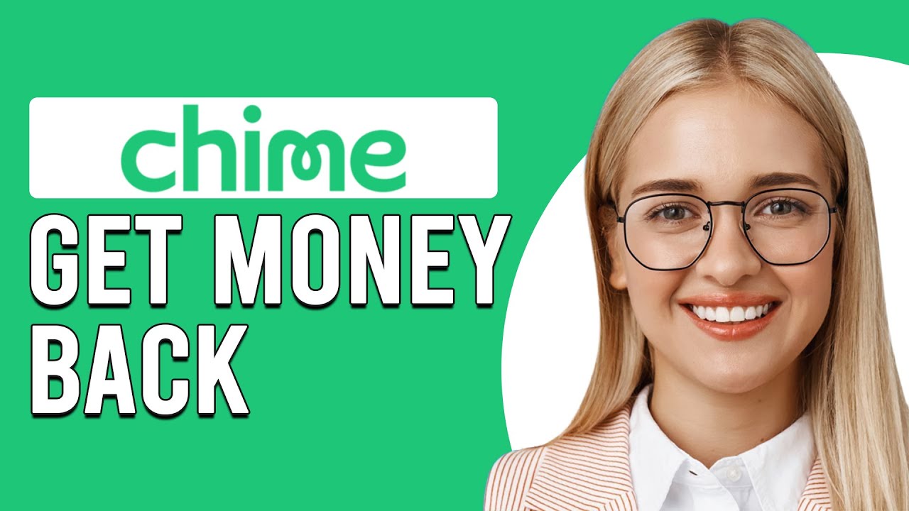 How To Get Money Back From Chime (How To Request A Refund On Chime) - YouTube