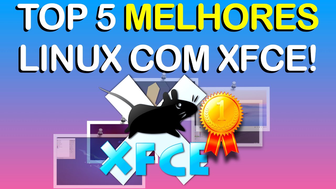TOP 5 - As melhores distros Linux com XFCE! (E mais bonitas também!)😍 - YouTube