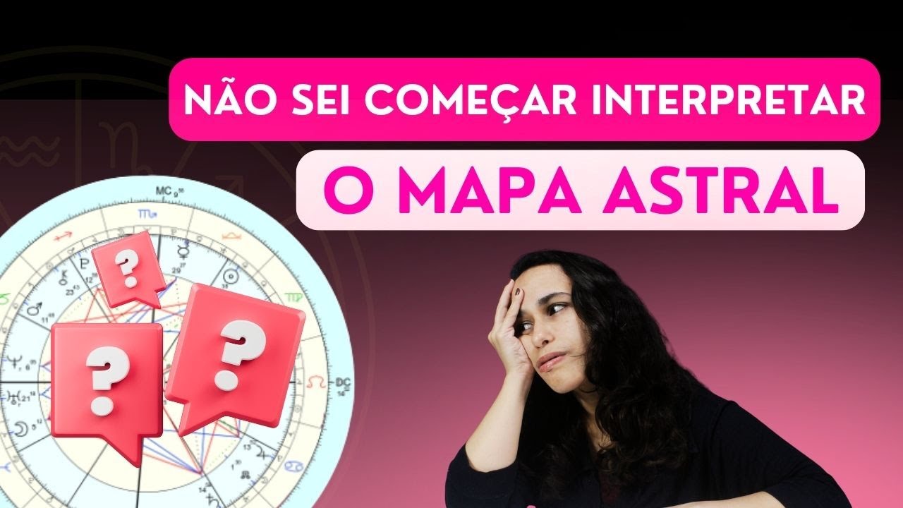 📝 Como INICIAR a INTERPRETAÇÃO do mapa do Mapa Astral [AGORA] - YouTube
