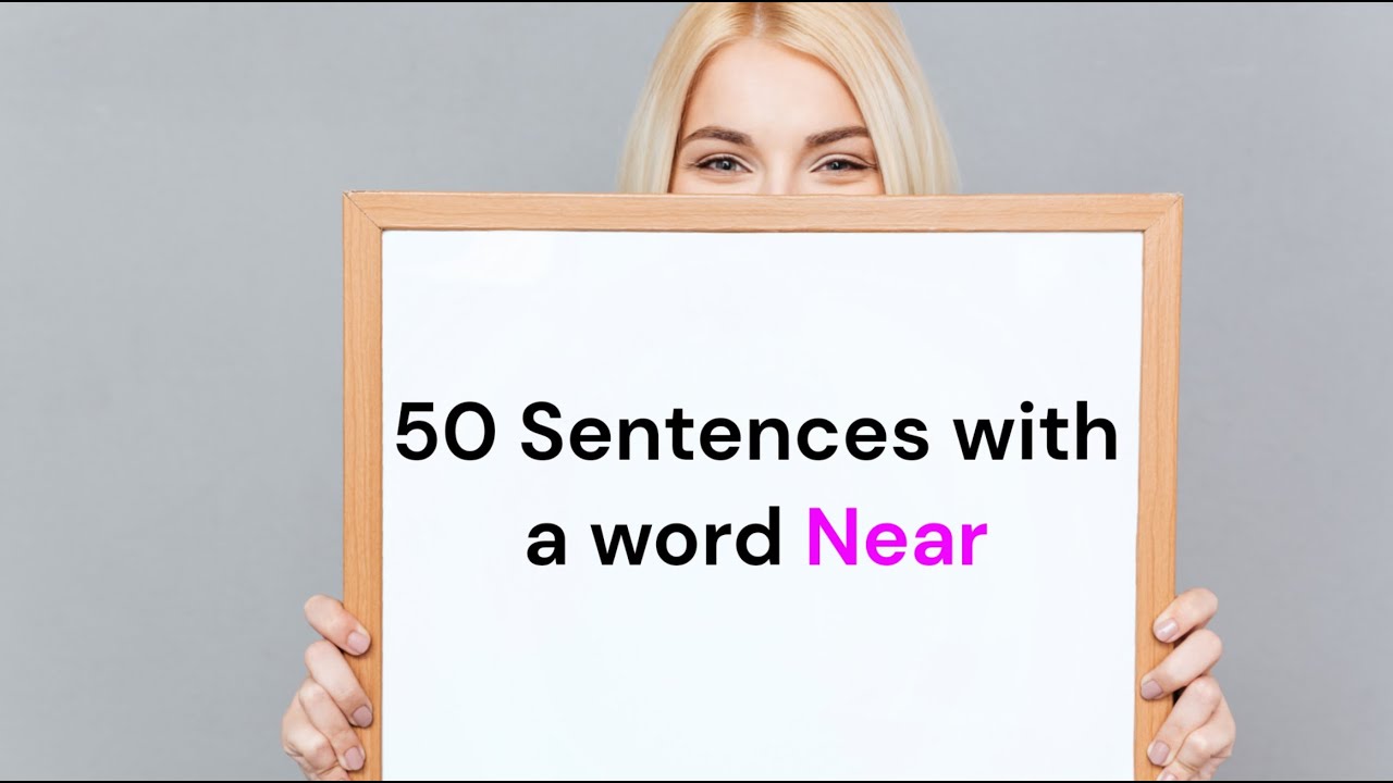 Do you know how to use Near 50 Sentences with a word Near - YouTube