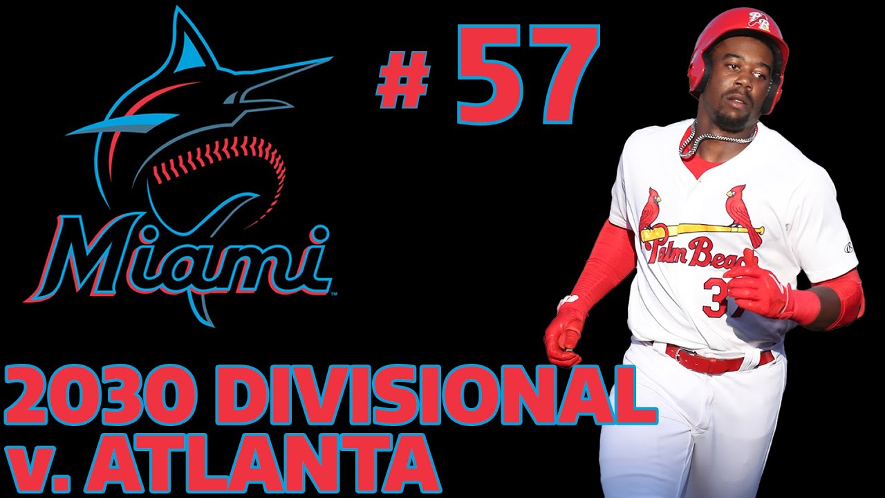 Ep. 57: 2030 DIVISIONAL V. ATLANTA | Miami Marlins OOTP 23 Franchise ...