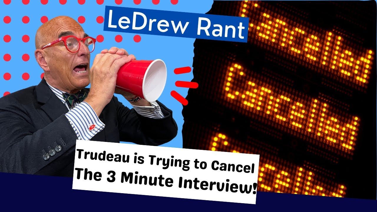 LeDrew Rant - Justin Trudeau Is Trying To Cancel The Three Minute ...