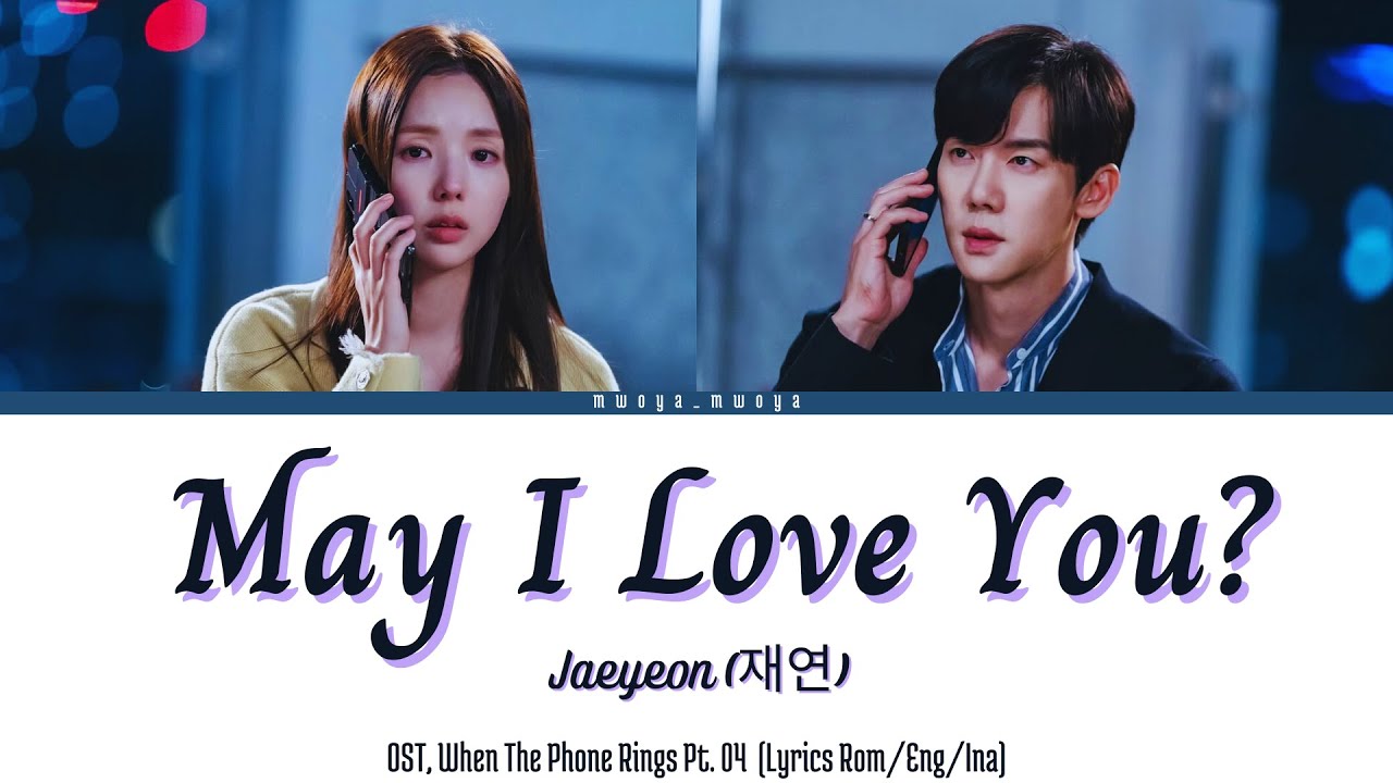 Jaeyeon (재연) - May I Love You? (Lyrics Rom/Eng/Ina) | OST. When The Phone Rings Part 4 - YouTube