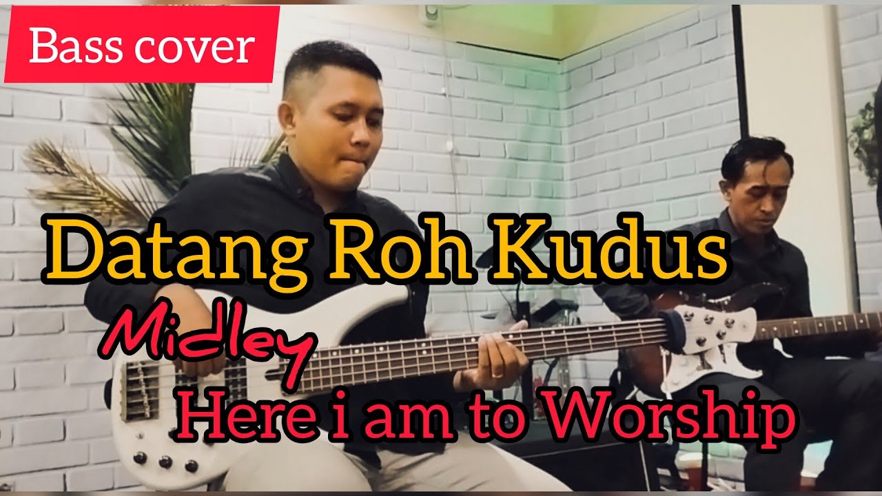 Datang Roh Kudus medley Here I Am To Worship Bass Cover - YouTube