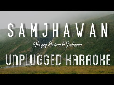 Samjhawan - Humpty Sharma Ki Dulhania | Karaoke with Lyrics | unplugged | Arijit Singh, Shreya