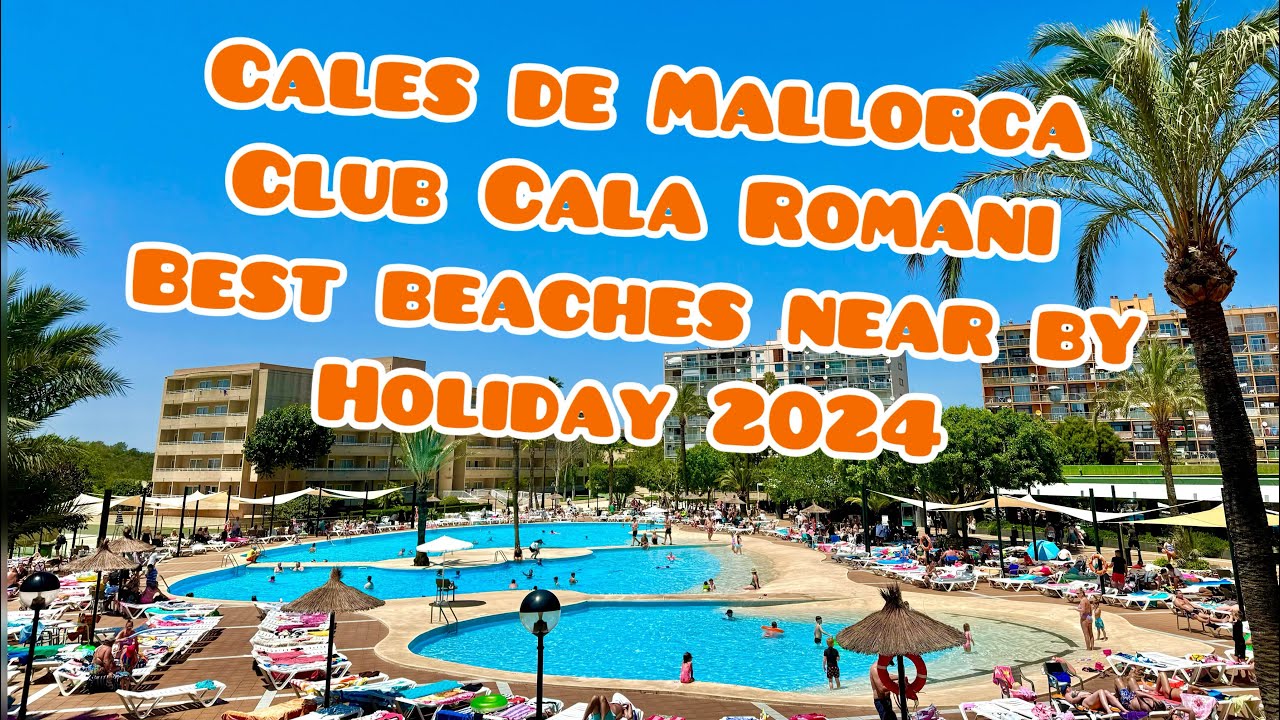 Calas de Mallorca , Club Cala Romani Hotel , Best Beaches , Majorca ...