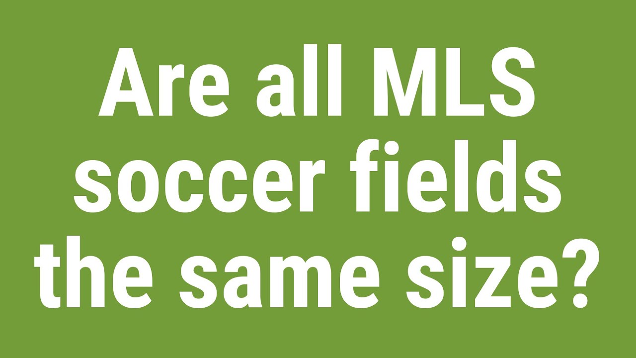 Are All MLS Soccer Fields The Same Size YouTube Are All MLS Soccer Fields The Same Size YouTube