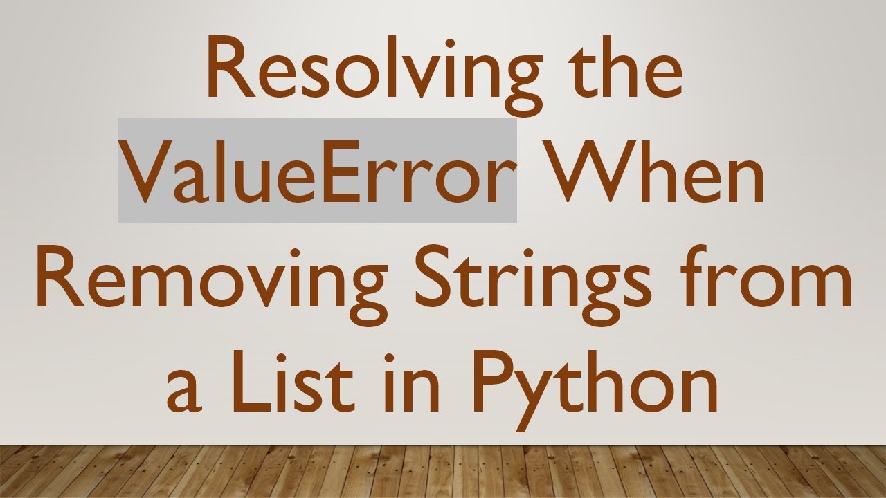 Resolving the ValueError When Removing Strings from a List in Python - YouTube