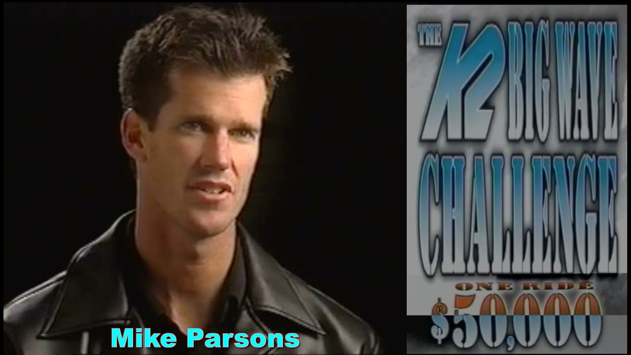 MIKE PARSONS Interview - Surfing Huge Waves and the K2 Big Wave ...