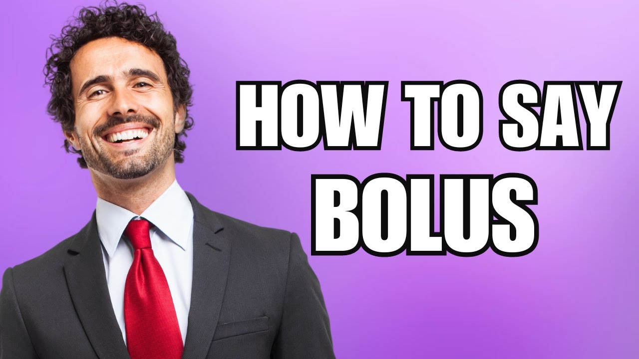 How To Pronounce Bolus (Correctly) - YouTube