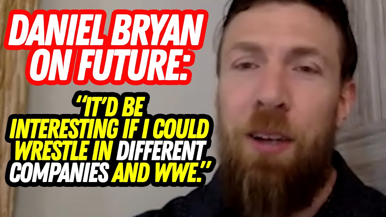 Daniel Bryan On Wresting Outside WWE | Kyle O'Reilly On Undisputed Era ...