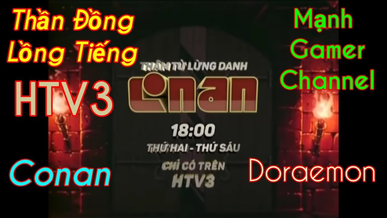 Những nhân vật lồng tiếng hot nhất trên htv3 . Trong Conan , Doreamon ...