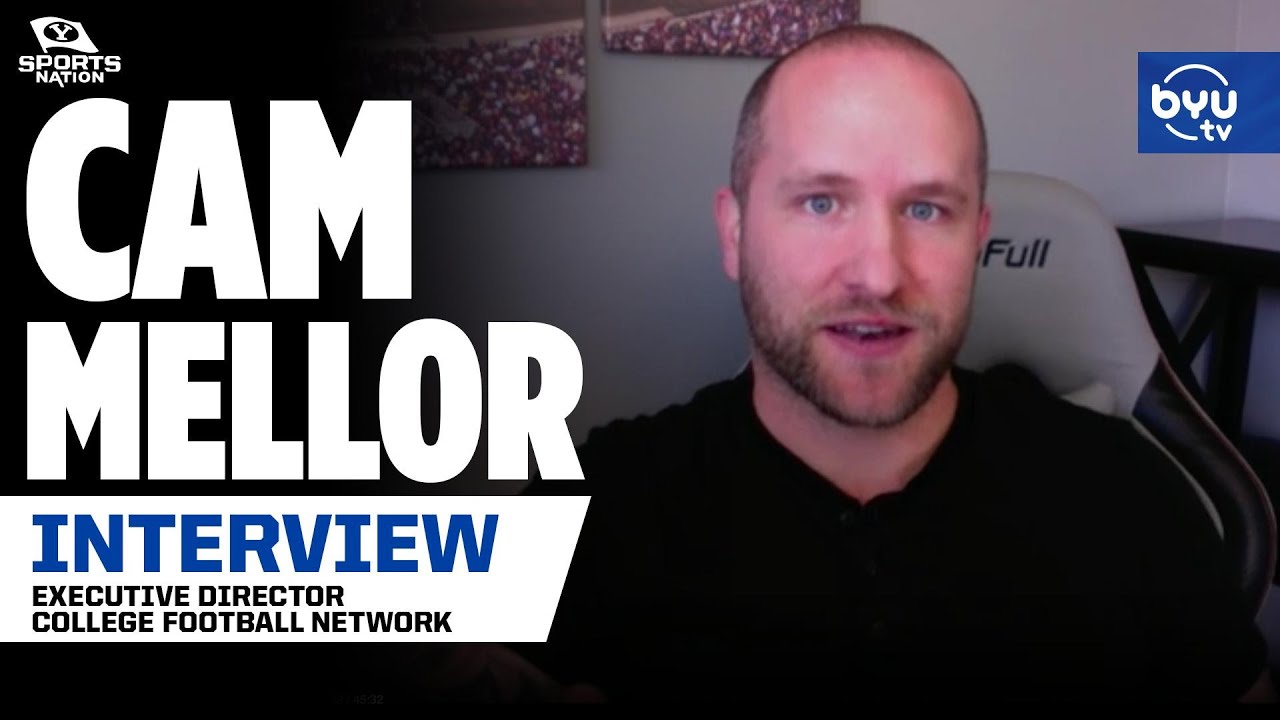 College Football Network's Cam Mellor shares his thoughts on BYU ...