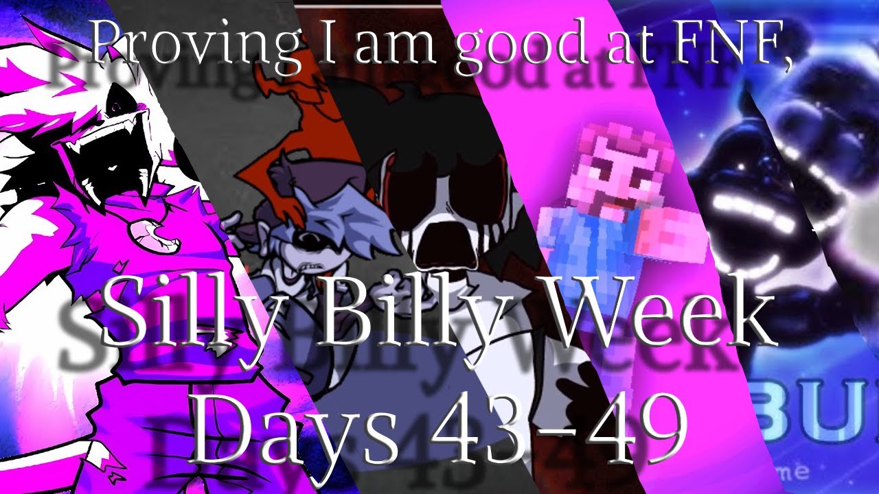Silly Billy Week (Days 43-49) - YouTube