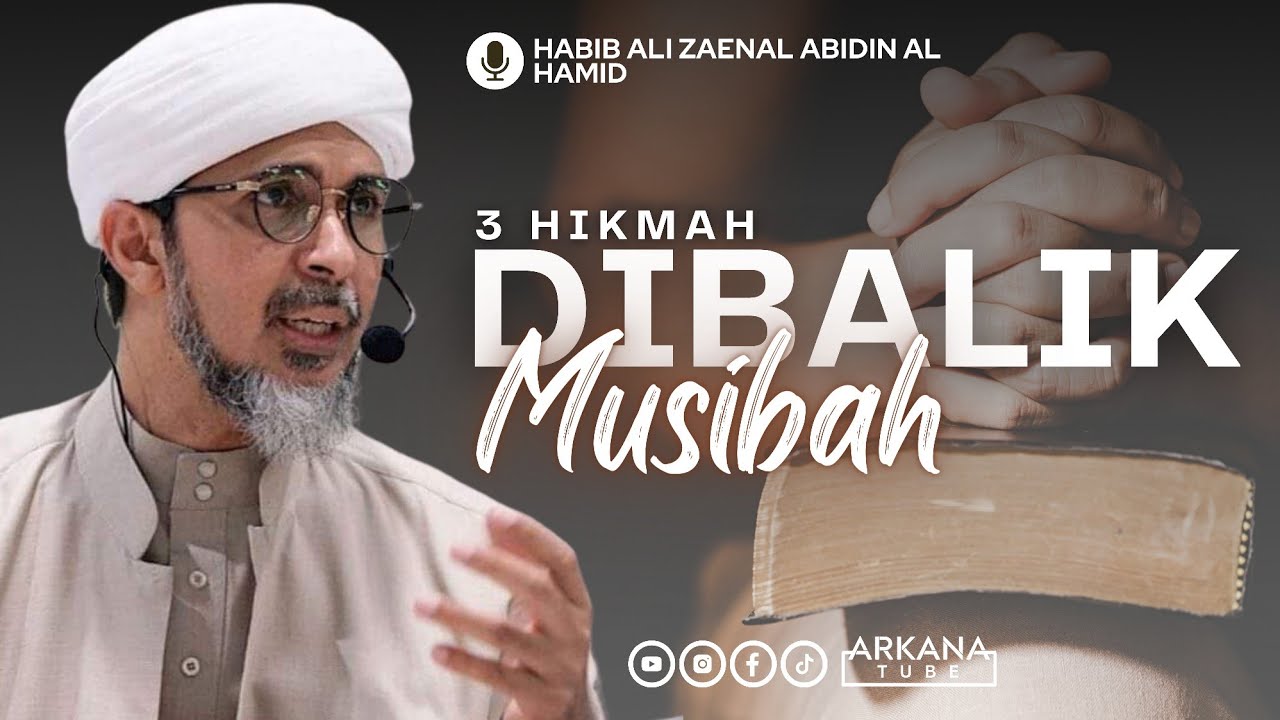 HIKMAH DI BALIK MUSIBAH - Habib Ali Zaenal Abidin Al Hamid - YouTube
