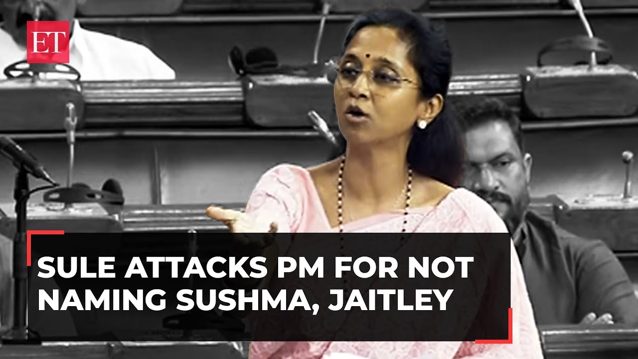 PM Modi Parl address: Supriya Sule attacks BJP for excluding names of ...