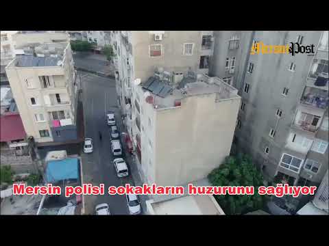 Mersin polisi sokakların huzurunu sağlıyor