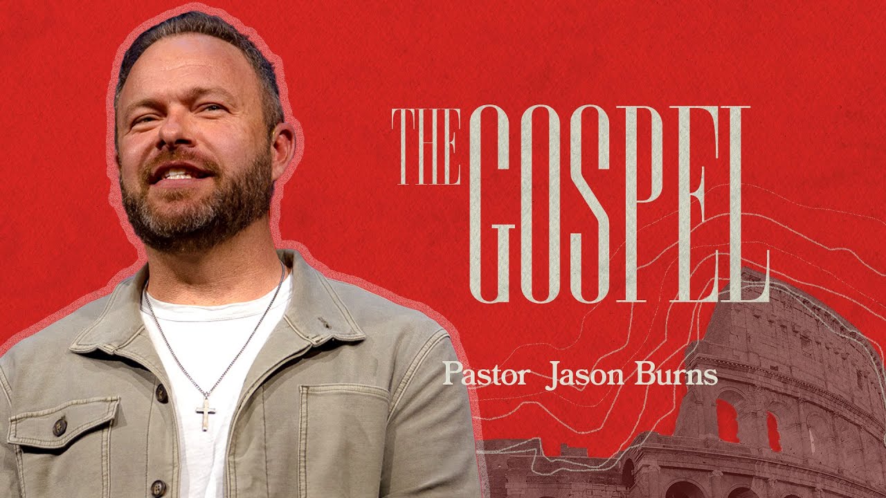 The Gospel [ROMANS] – Pastor Jason Burns - YouTube