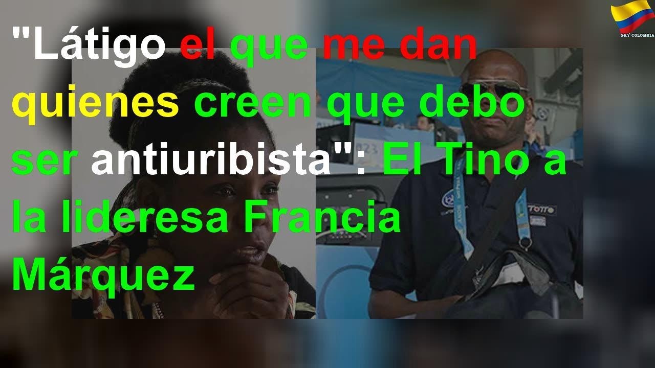 El Tino le responde a Francia Márquez - YouTube