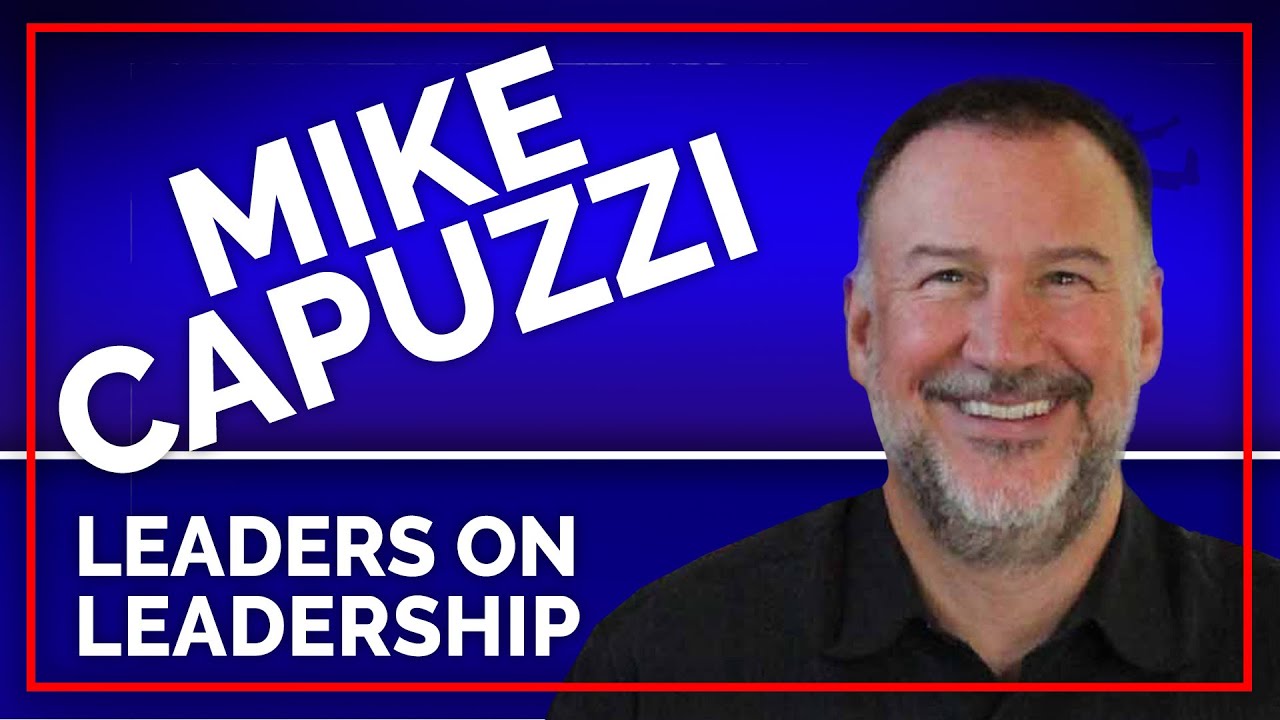 Episode 170 - Mike Capuzzi - Leaders On Leadership - YouTube