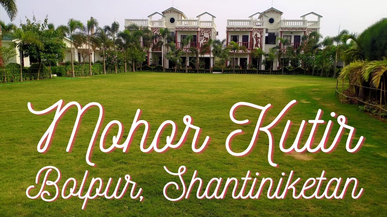 Mohor Kutir | Hotel Tour | Bolpur | Shantiniketan - YouTube