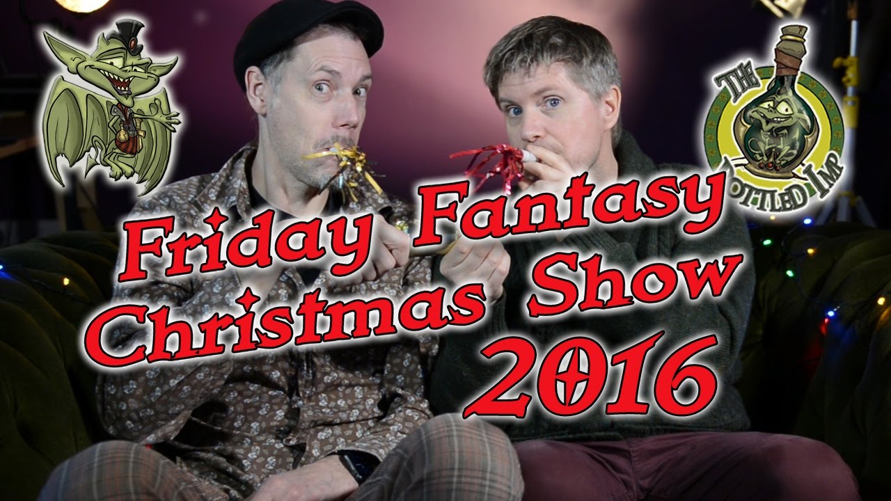 The Friday Fantasy Christmas Show 2016 - YouTube