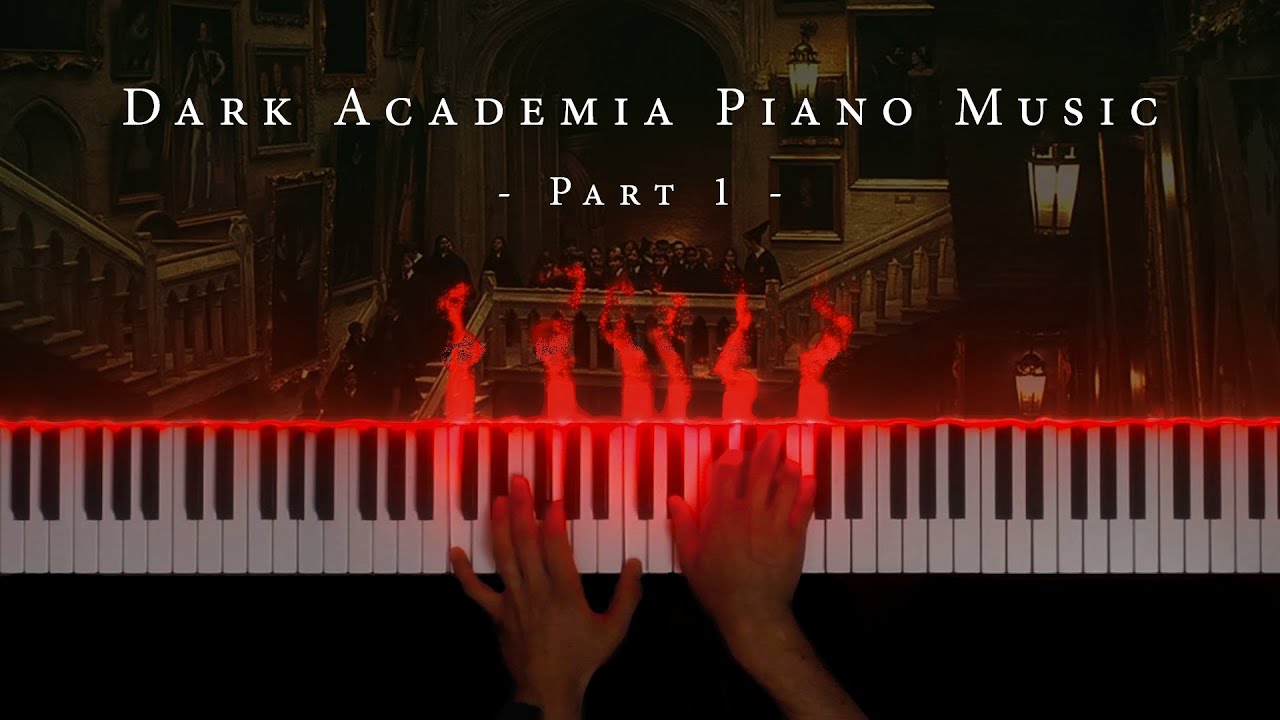 Dark Academia Piano Music: 1 Hour of Dark & Melancholic Piano Music ...