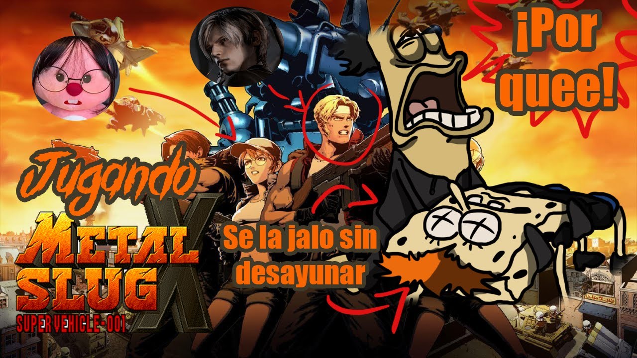 Metal Slug X... pero con dos amigos cancelables y MEMES, bueno, mas o ...