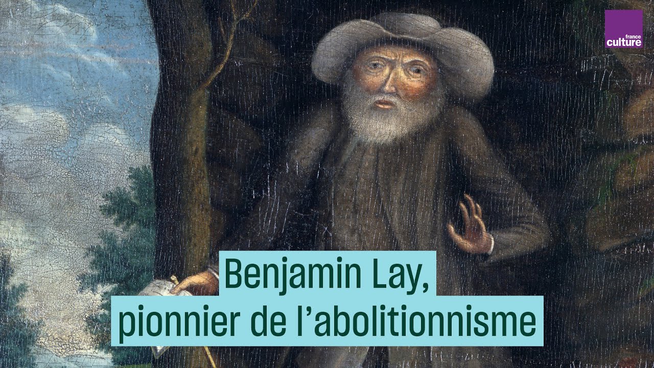 Benjamin Lay, pionnier de l'abolitionnisme - #CulturePrime - YouTube