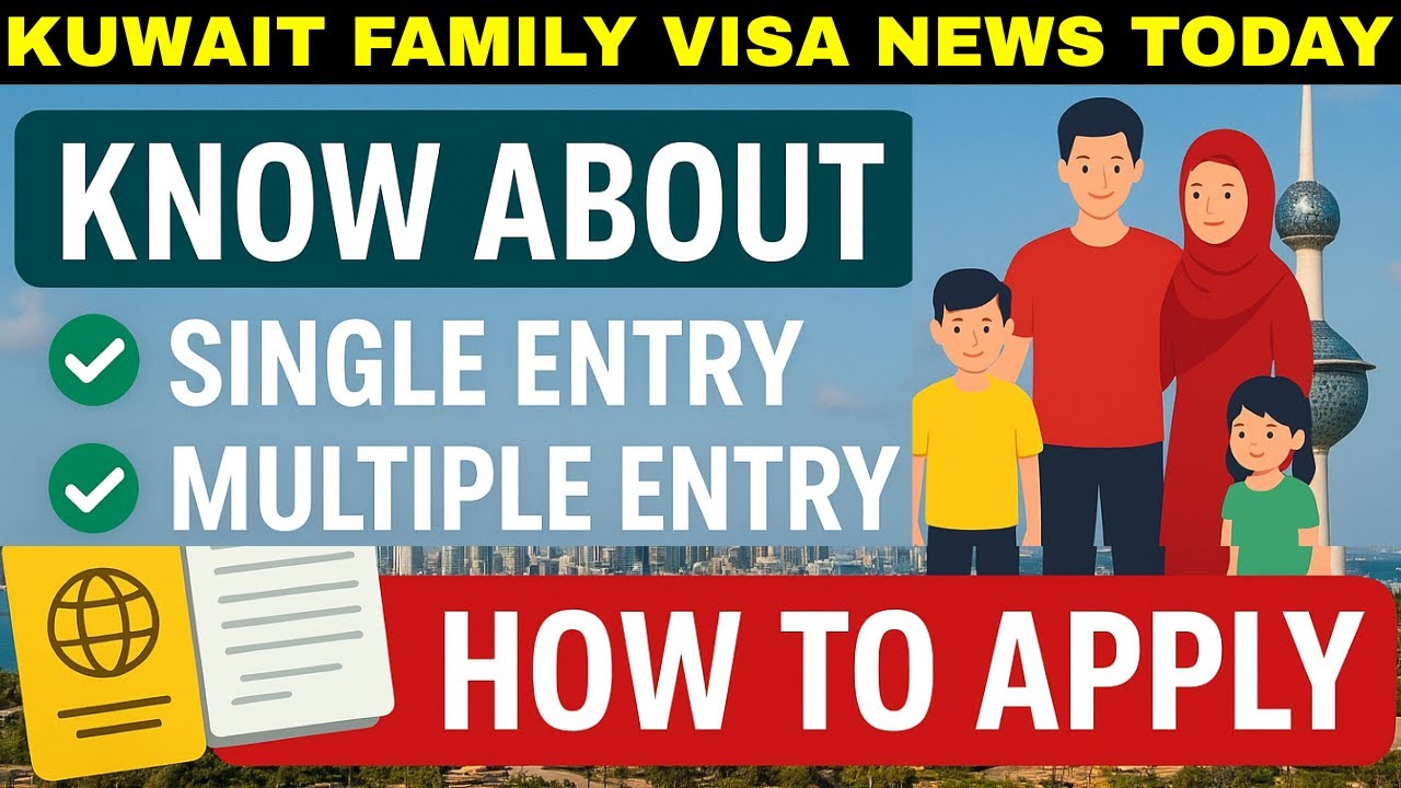 Kuwait Family Visit Visa Opened | Difference between Single Entry & Multiple Entry | Family visa ...