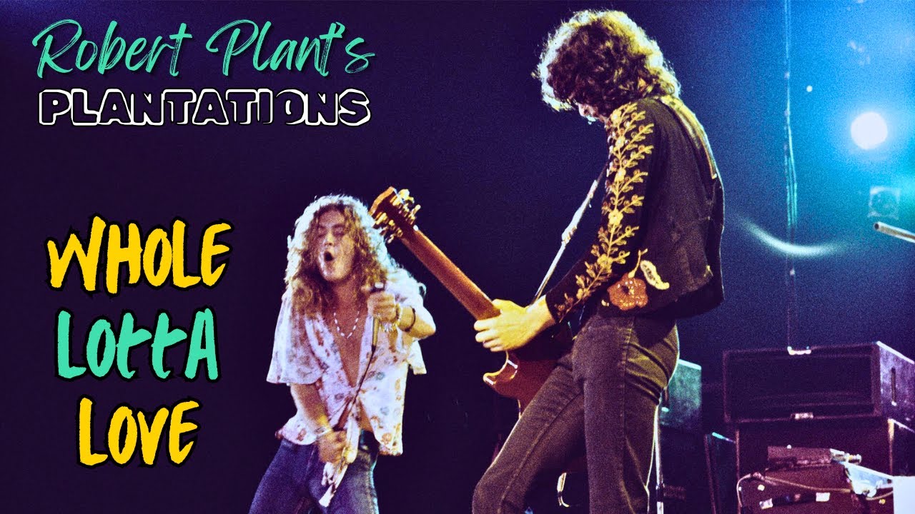 Robert Plant's Plantations: Whole Lotta Love - YouTube