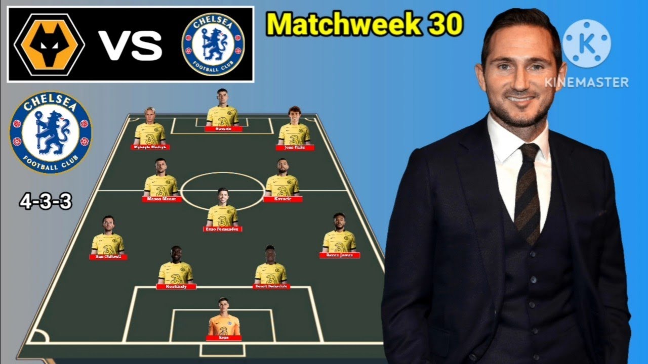 Wolves vs Chelsea ~ Potential Line Up Chelsea With Kovacic Matchweek 30 ...