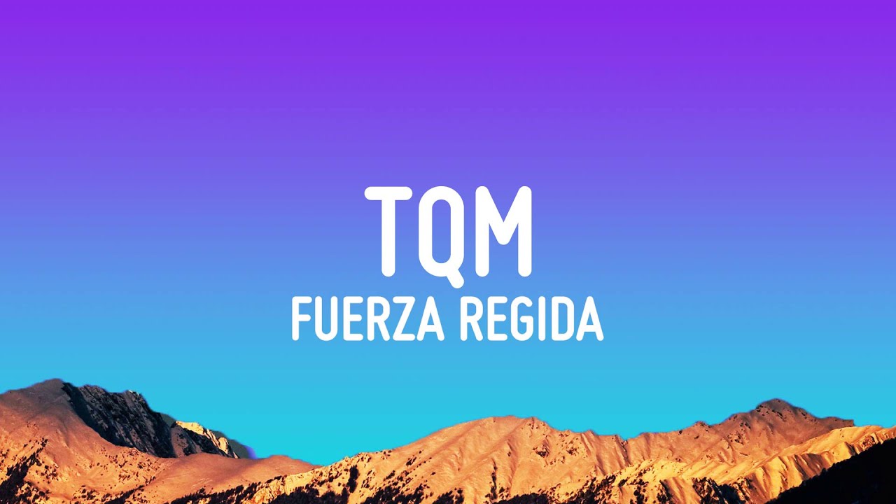 Fuerza Regida - TQM (Letra/Lyrics) - YouTube