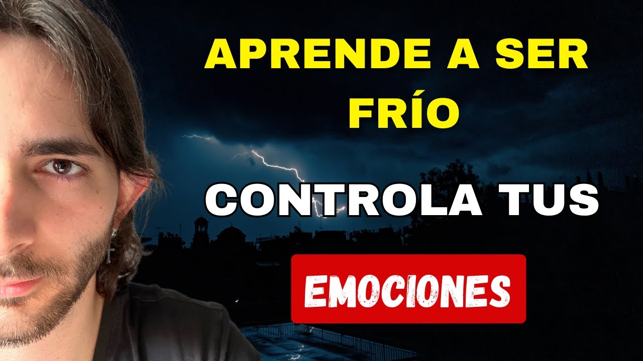 APRENDE A SER FRIO | Como Dominar tus Emociones 🧠 - YouTube