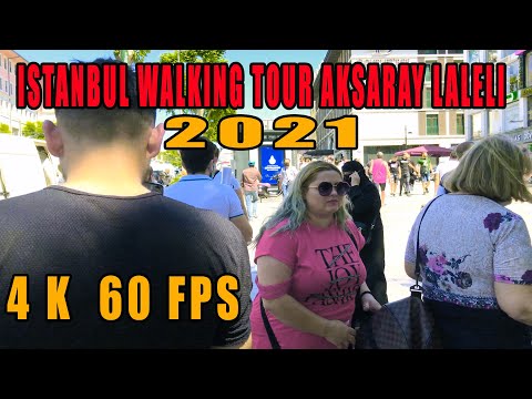 Istanbul Aksaray, Laleli walking Tour in 4k UHD 60fps Istanbul Travel 2021