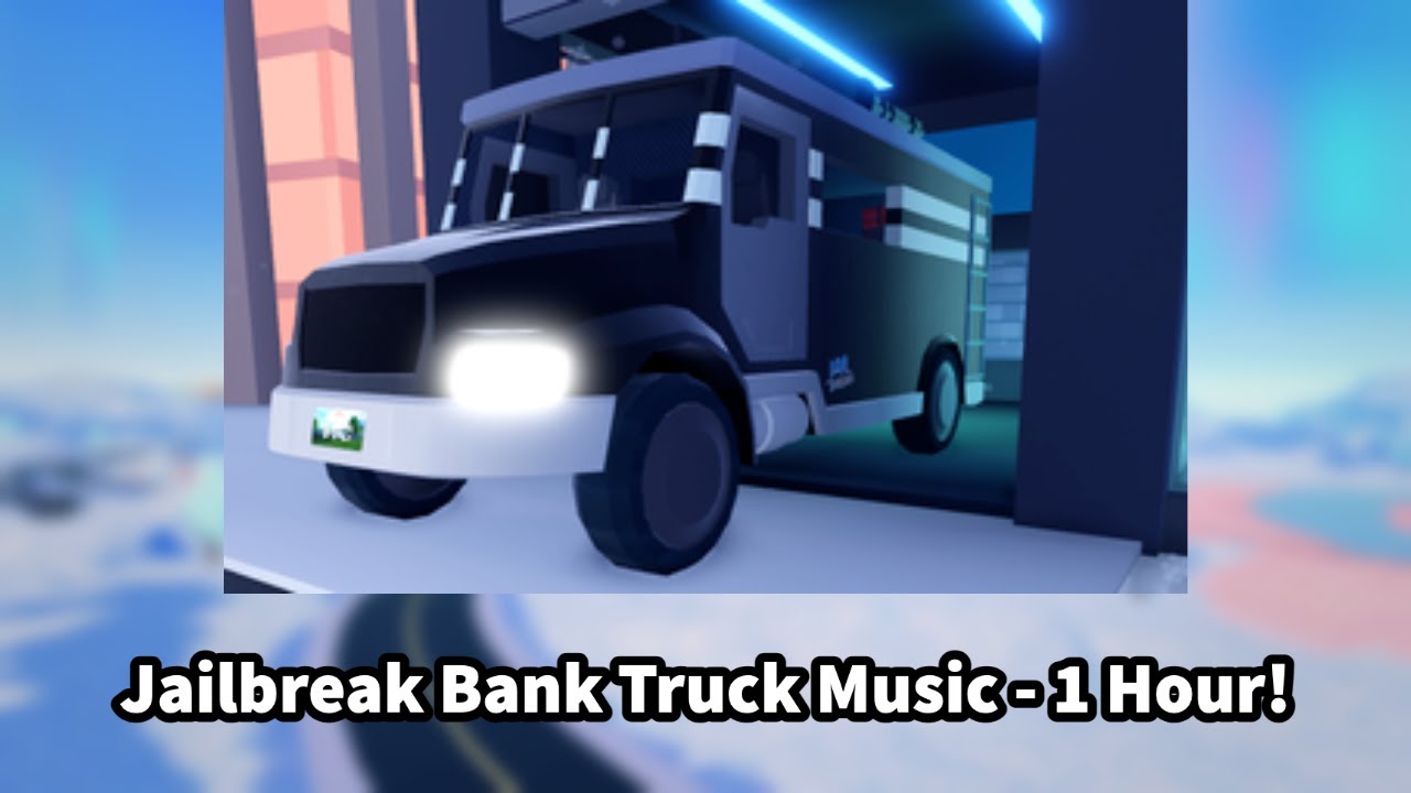 Jailbreak Bank Truck Music - 1 Hour! - YouTube