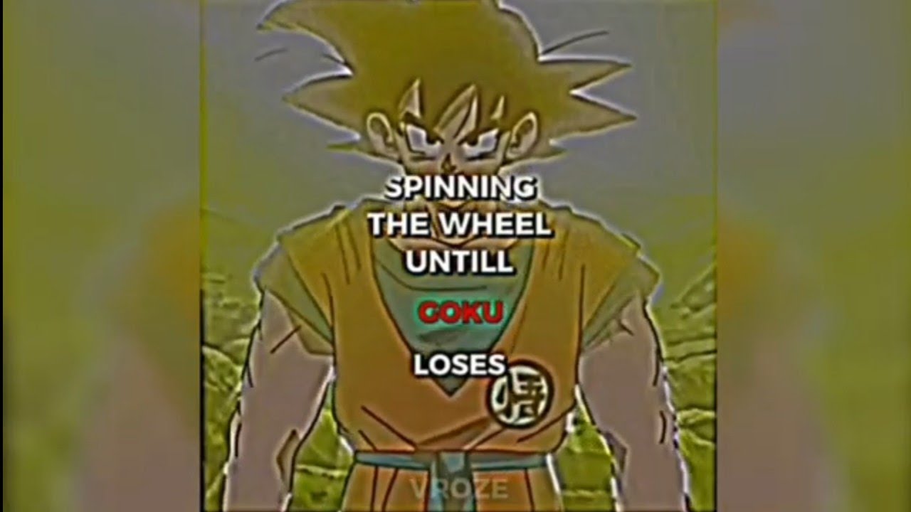 Spinning the Wheel until GOKU loses - YouTube