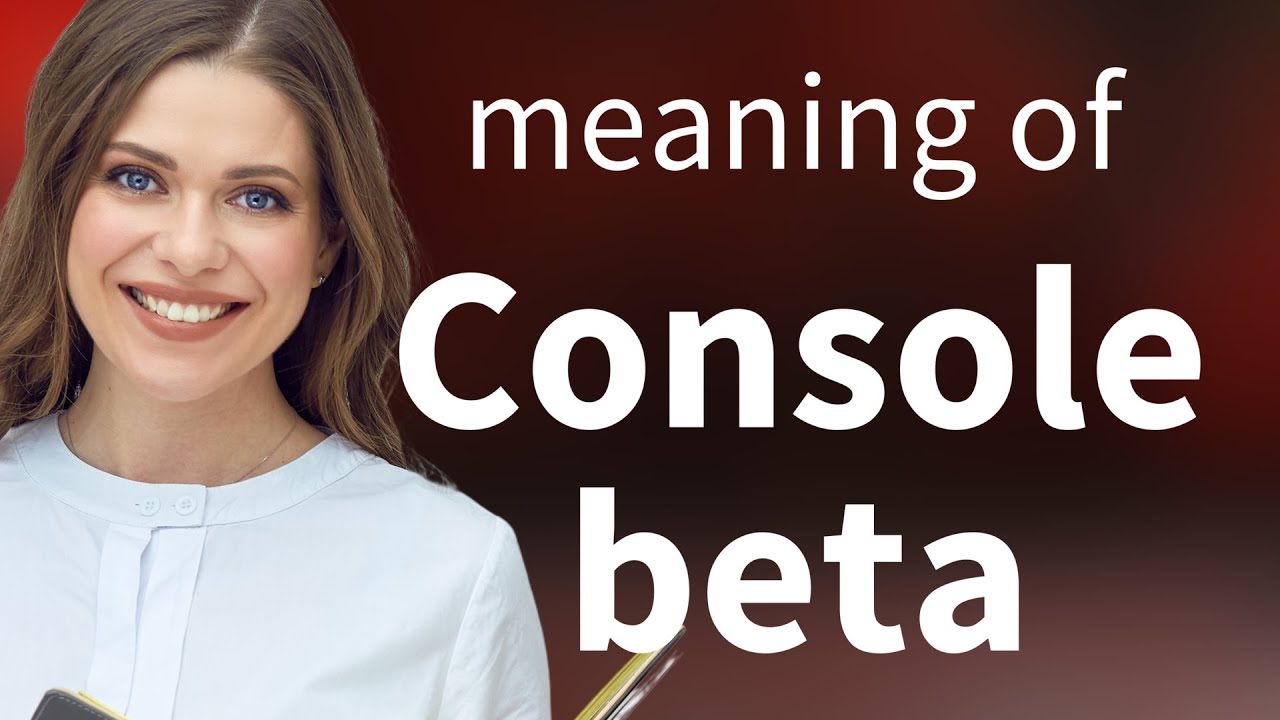 Understanding "Console Beta": An English Phrase Explained - YouTube