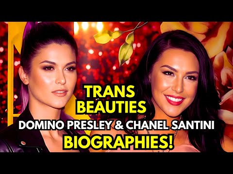 Trans Beauties Domino Presley and Chanel Santini Biographies