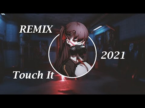 [REMIX 2021] -- Touch It - YouTube